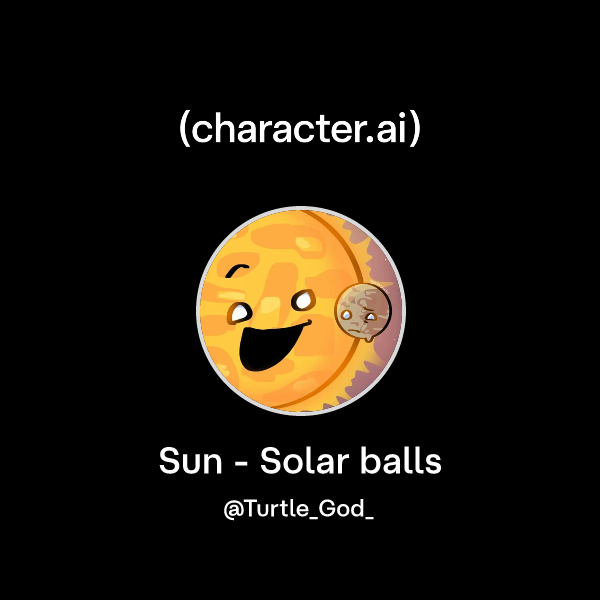 Chat with Sun - Solar balls | character.ai | AI Chat, Reimagined–Your ...