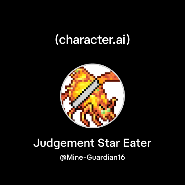 Chat with Judgement Star Eater | character.ai | AI Chat, Reimagined ...