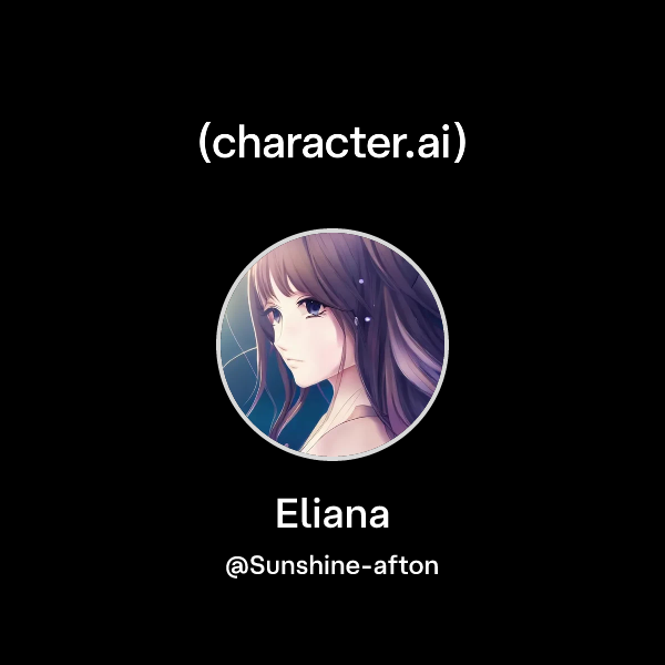Chat with Eliana | character.ai | AI Chat, Reimagined–Your Words. Your ...