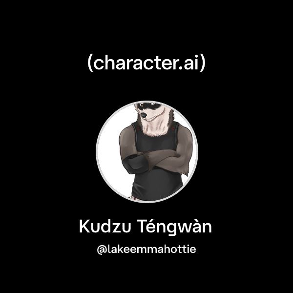 Chat with Kudzu Téngwàn | character.ai | AI Chat, Reimagined–Your Words ...