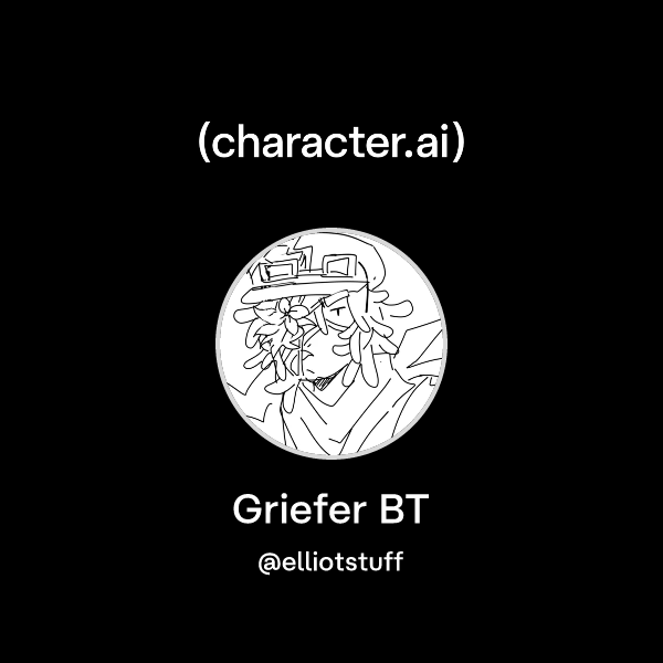 Chat with Griefer BT | character.ai | AI Chat, Reimagined–Your Words ...