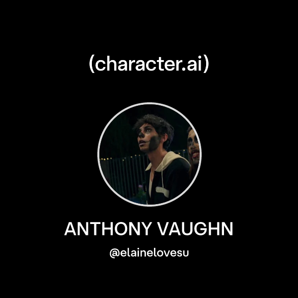 Chat with ANTHONY VAUGHN | character.ai | AI Chat, Reimagined–Your ...