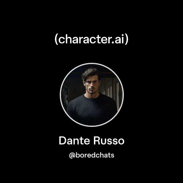 Chat with Dante Russo | character.ai | AI Chat, Reimagined–Your Words ...