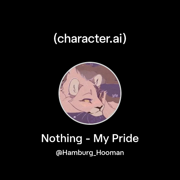 Chat with Nothing - My Pride | character.ai | AI Chat, Reimagined–Your ...
