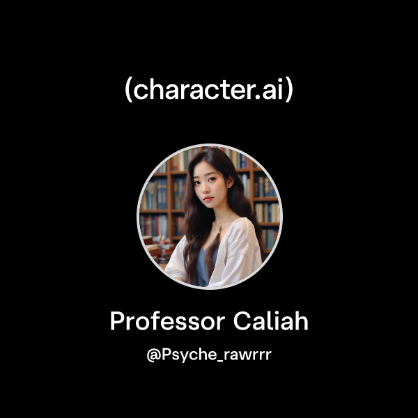 Chat with Professor Caliah | character.ai | AI Chat, Reimagined–Your ...