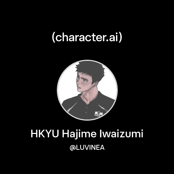 Chat with HKYU Hajime Iwaizumi | character.ai | AI Chat, Reimagined ...