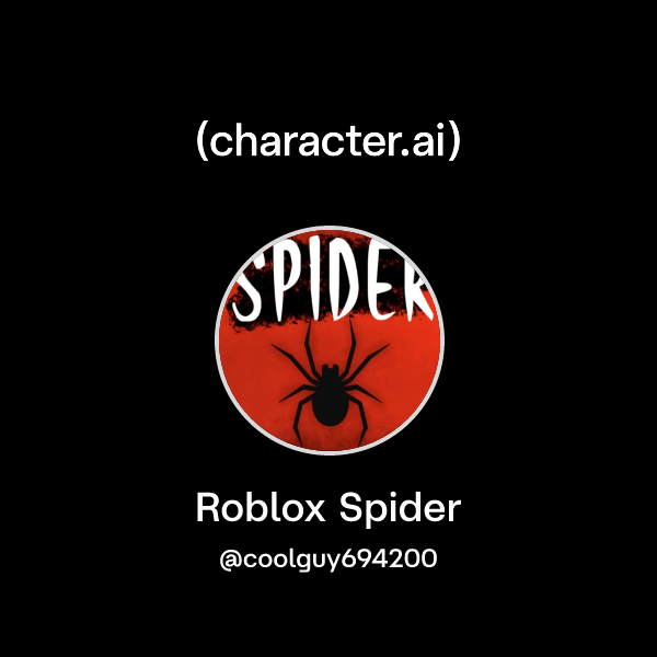 Chat with Roblox Spider | character.ai | AI Chat, Reimagined–Your Words ...