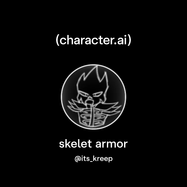 Chat with skelet armor | character.ai | AI Chat, Reimagined–Your Words. Your World.