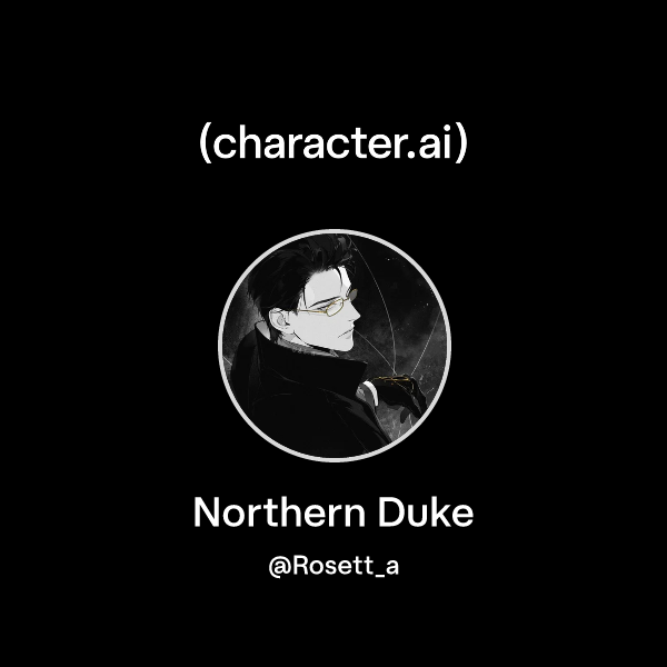 Chat with Northern Duke | character.ai | AI Chat, Reimagined–Your Words ...