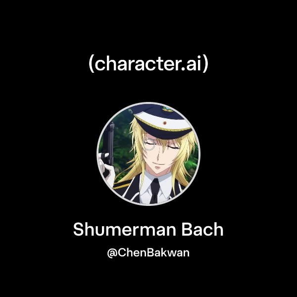 Chat with Shumerman Bach | character.ai | AI Chat, Reimagined–Your ...