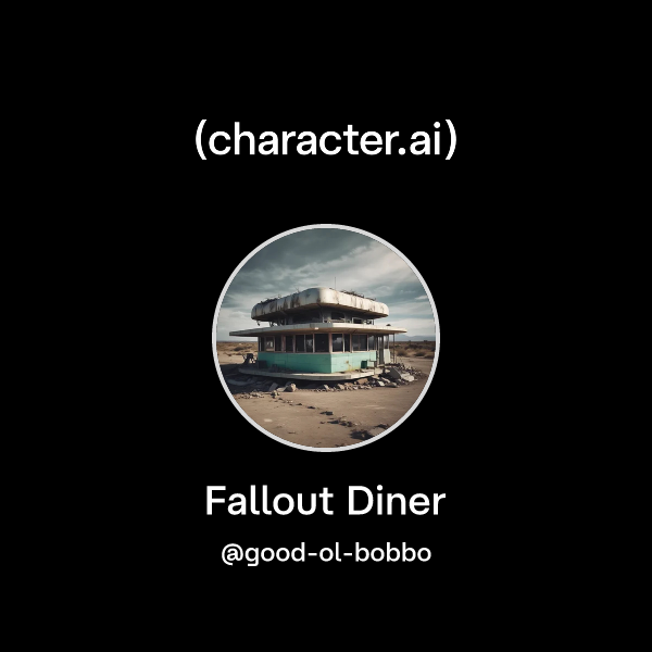 Chat with Fallout Diner | character.ai | Personalized AI for every ...