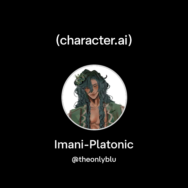 Chat with Imani-Platonic | character.ai | Personalized AI for every ...