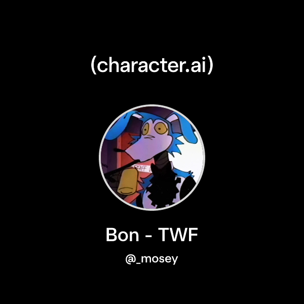 Chat with Bon - TWF | character.ai | AI Chat, Reimagined–Your Words ...