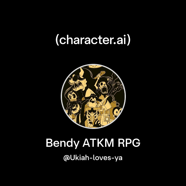 Chat with Bendy ATKM RPG | character.ai | Personalized AI for every ...