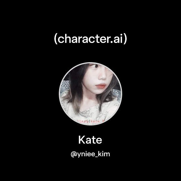 Chat with Kate | character.ai | AI Chat, Reimagined–Your Words. Your World.