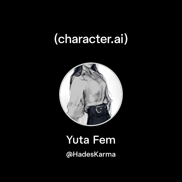 Chat with Yuta Fem | character.ai | Personalized AI for every moment of ...