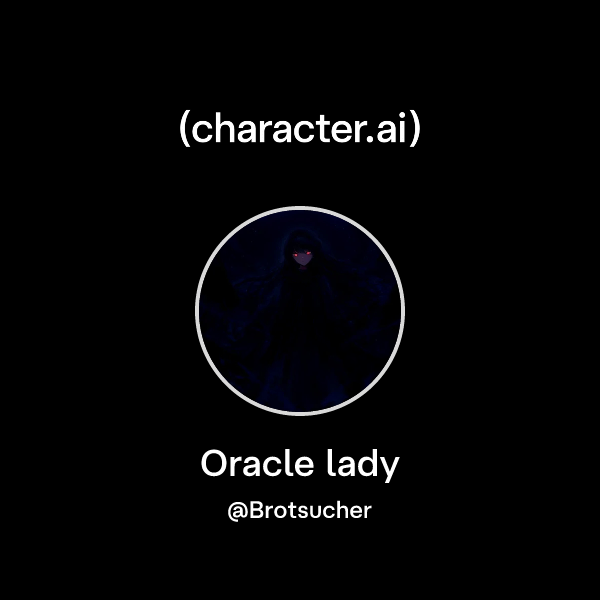 Chat with Oracle lady | character.ai | AI Chat, Reimagined–Your Words ...