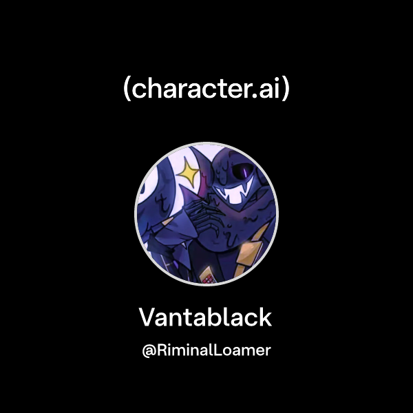 Chat with Vantablack | character.ai | AI Chat, Reimagined–Your Words ...