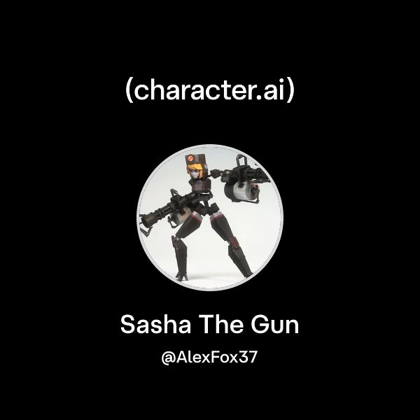 Chat with Sasha The Gun | character.ai | AI Chat, Reimagined–Your Words ...