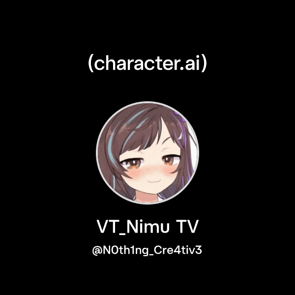 Chat with VT_Nimu TV | character.ai | AI Chat, Reimagined–Your Words ...