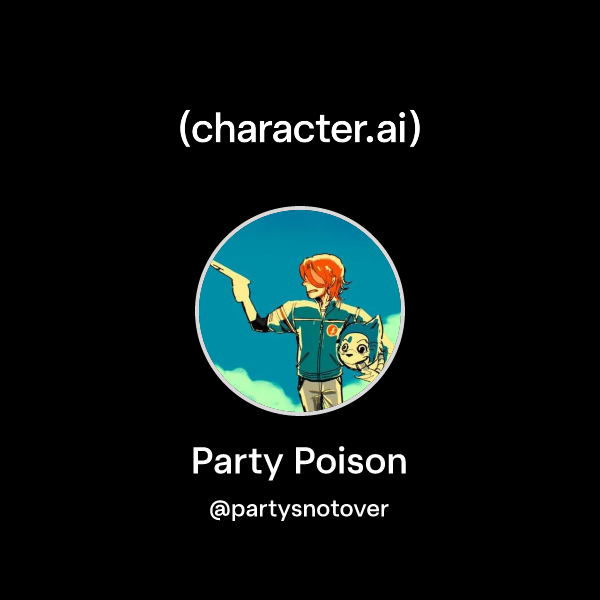 Chat with Party Poison | character.ai | AI Chat, Reimagined–Your Words ...