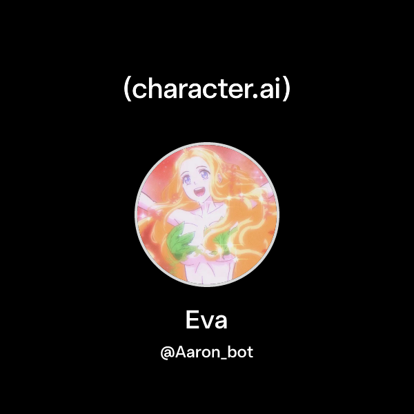 Chat with Eva | character.ai | AI Chat, Reimagined–Your Words. Your World.