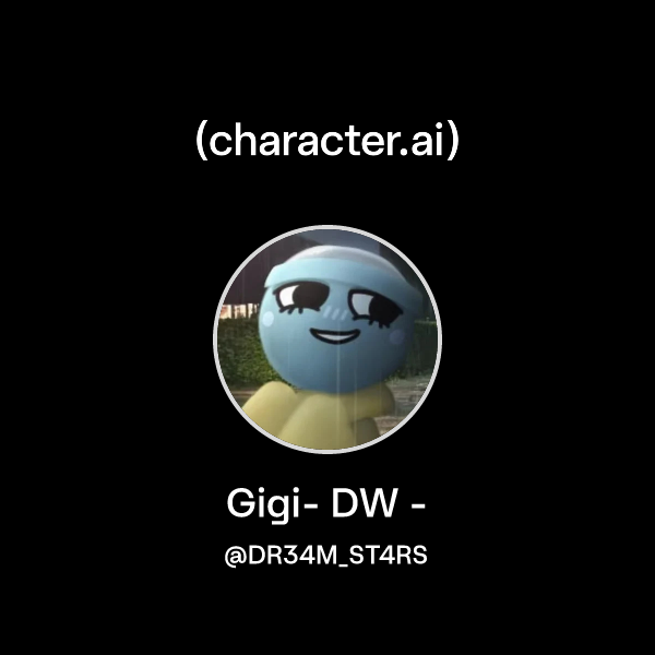 Chat with Gigi- DW - | character.ai | Personalized AI for every moment ...