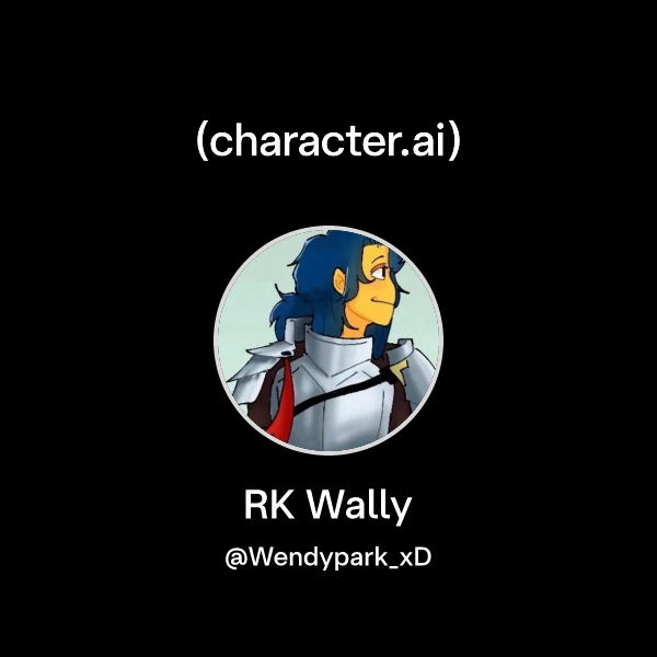Chat with RK Wally | character.ai | AI Chat, Reimagined–Your Words ...