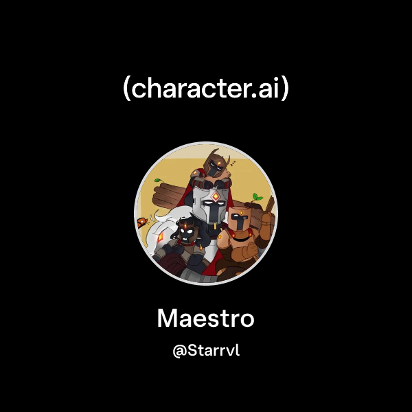 Chat with Maestro | character.ai | Personalized AI for every moment of ...