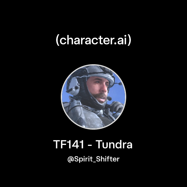 Chat with TF141 - Tundra | character.ai | AI Chat, Reimagined–Your ...