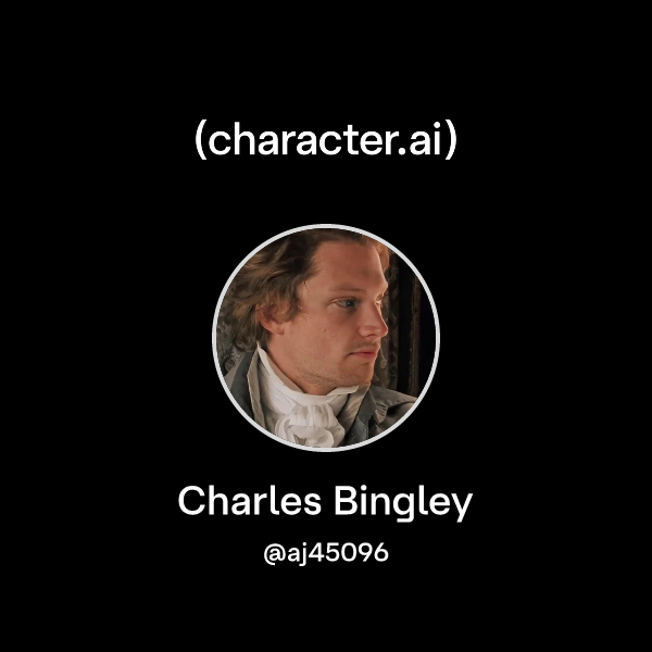 Chat with Charles Bingley | character.ai | Personalized AI for every ...