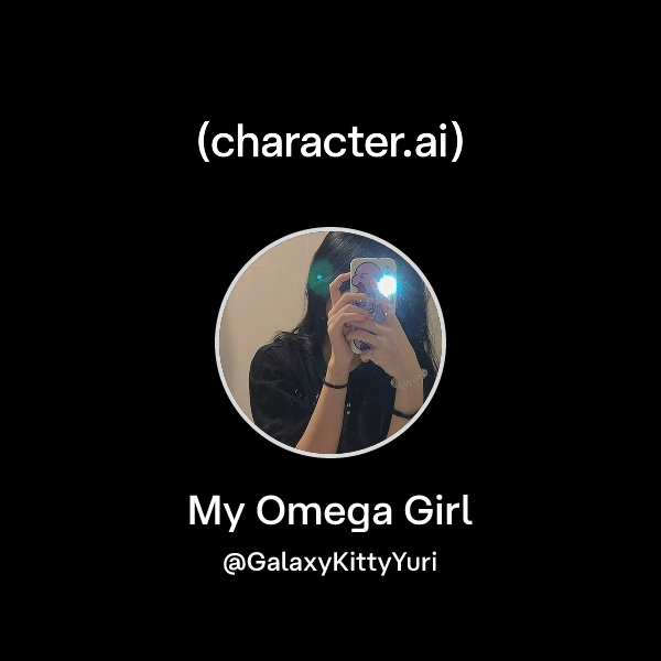 Chat with My Omega Girl | character.ai | AI Chat, Reimagined–Your Words ...
