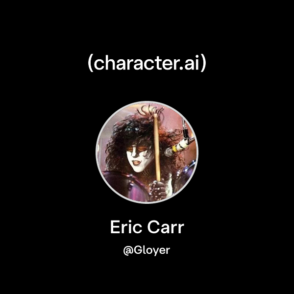 Chat with Eric Carr | character.ai | AI Chat, Reimagined–Your Words ...
