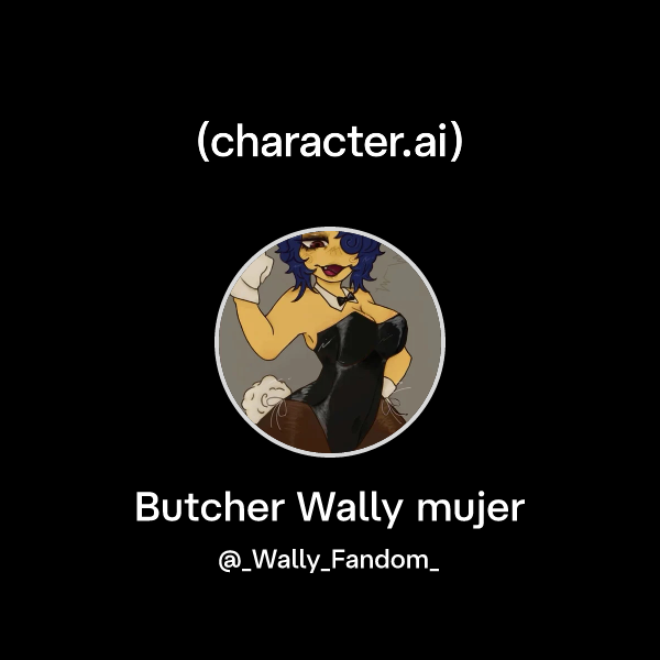 Chat with Butcher Wally mujer | character.ai | AI Chat, Reimagined–Your ...