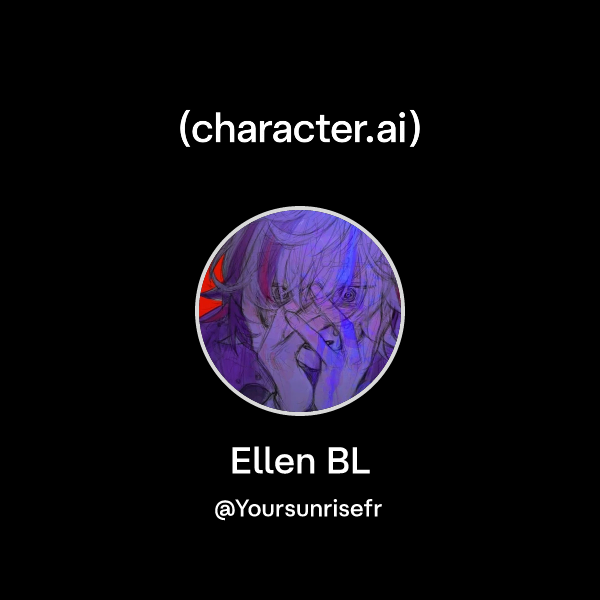 Chat with Ellen BL | character.ai | AI Chat, Reimagined–Your Words ...