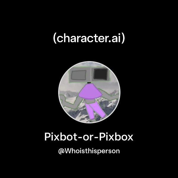 Chat with Pixbot-or-Pixbox | character.ai | Personalized AI for every ...