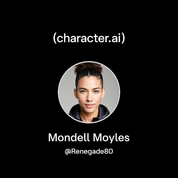 Chat with Mondell Moyles | character.ai | AI Chat, Reimagined–Your ...