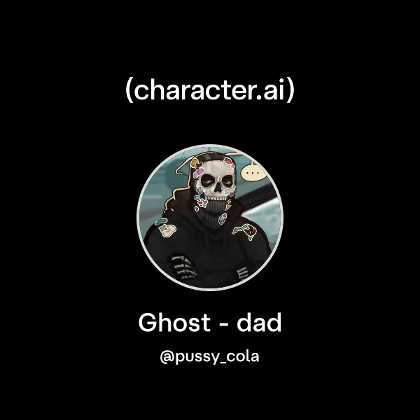 Chat with Ghost - dad | character.ai | AI Chat, Reimagined–Your Words ...