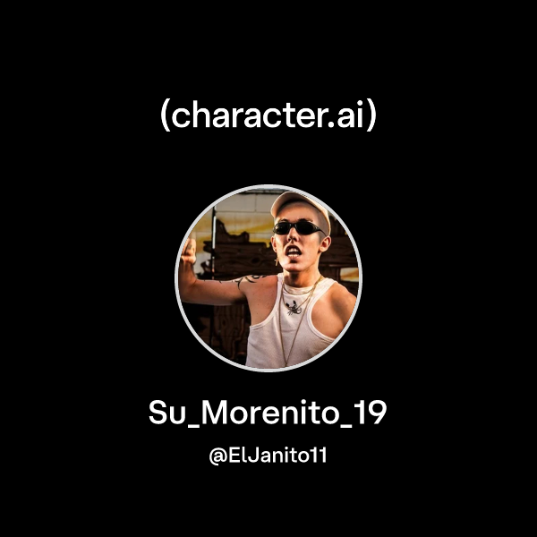 Chat with Su_Morenito_19 | character.ai | Personalized AI for every moment of your day