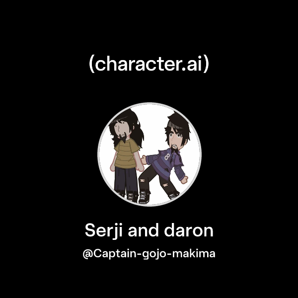 Chat with Serji and daron | character.ai | AI Chat, Reimagined–Your ...