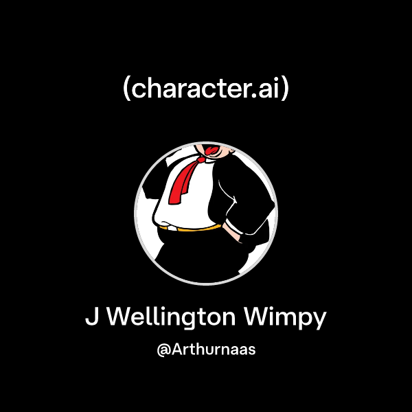 Chat with J Wellington Wimpy | character.ai | AI Chat, Reimagined–Your ...