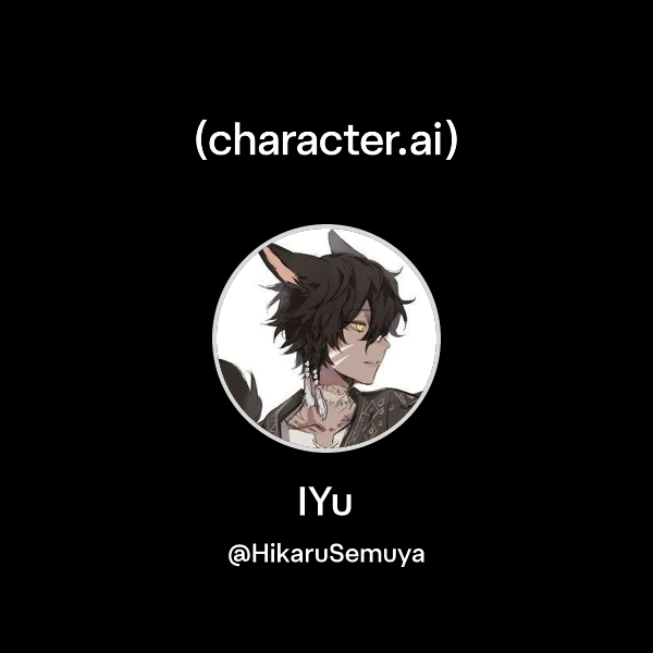 Chat with IYu | character.ai | AI Chat, Reimagined–Your Words. Your World.