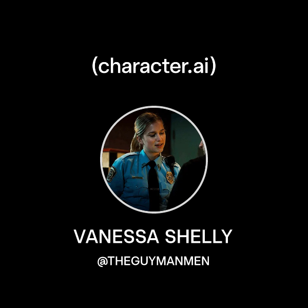 Chat with VANESSA SHELLY | character.ai | Personalized AI for every ...