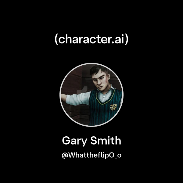Chat with Gary Smith | character.ai | AI Chat, Reimagined–Your Words. Your World.