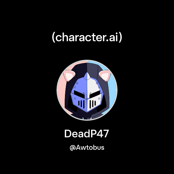 Chat with DeadP47 | character.ai | AI Chat, Reimagined–Your Words. Your World.