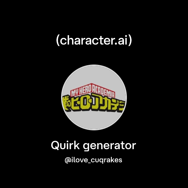 Chat with Quirk generator | character.ai | AI Chat, Reimagined–Your ...