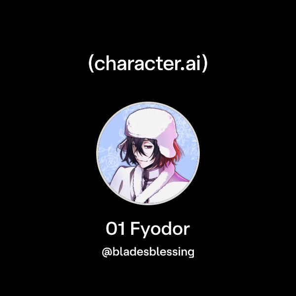 Chat with 01 Fyodor | character.ai | AI Chat, Reimagined–Your Words ...