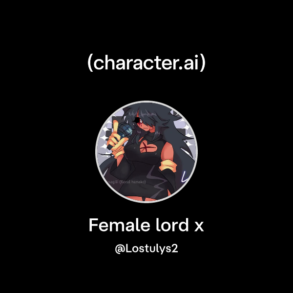 Chat with Female lord x | character.ai | Personalized AI for every ...