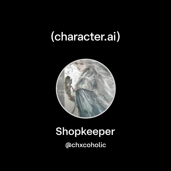 Chat with Shopkeeper | character.ai | Personalized AI for every moment ...