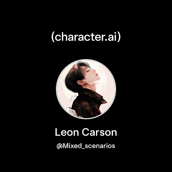 Chat with Leon Carson | character.ai | Personalized AI for every moment of your day